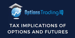 Tax Implications of Options and Futures