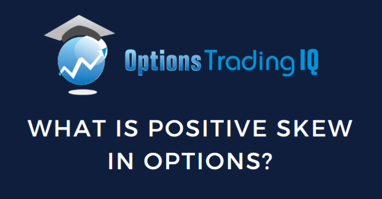 What is Positive Skew in Options?